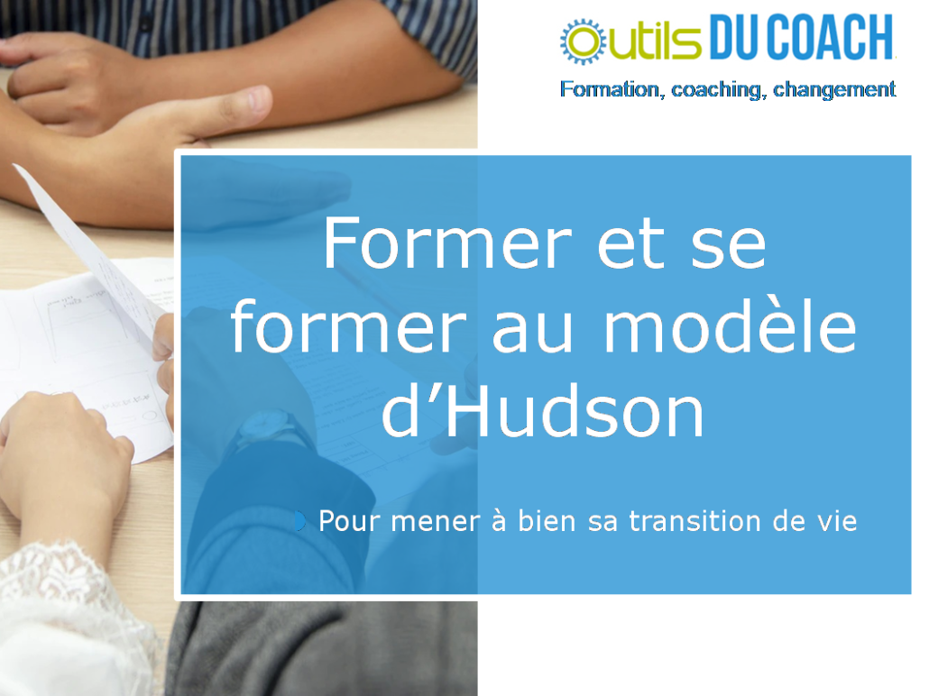 Je forme et me forme au life coaching avec le modèle d'Hudson