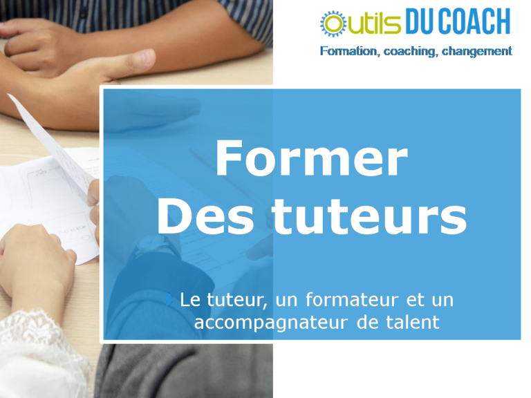 Je forme des tuteurs - kit de coaching Outils du Coach