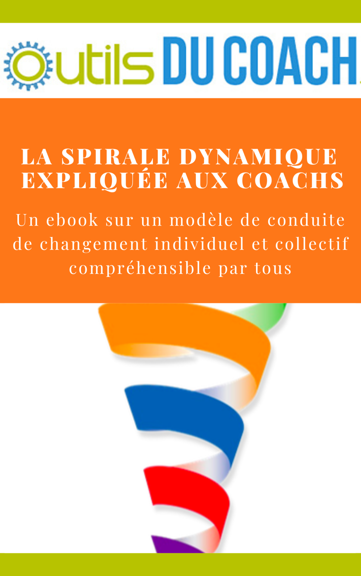 La Spirale Dynamique expliquée aux coachs - Un ebook conçu par Outils ...